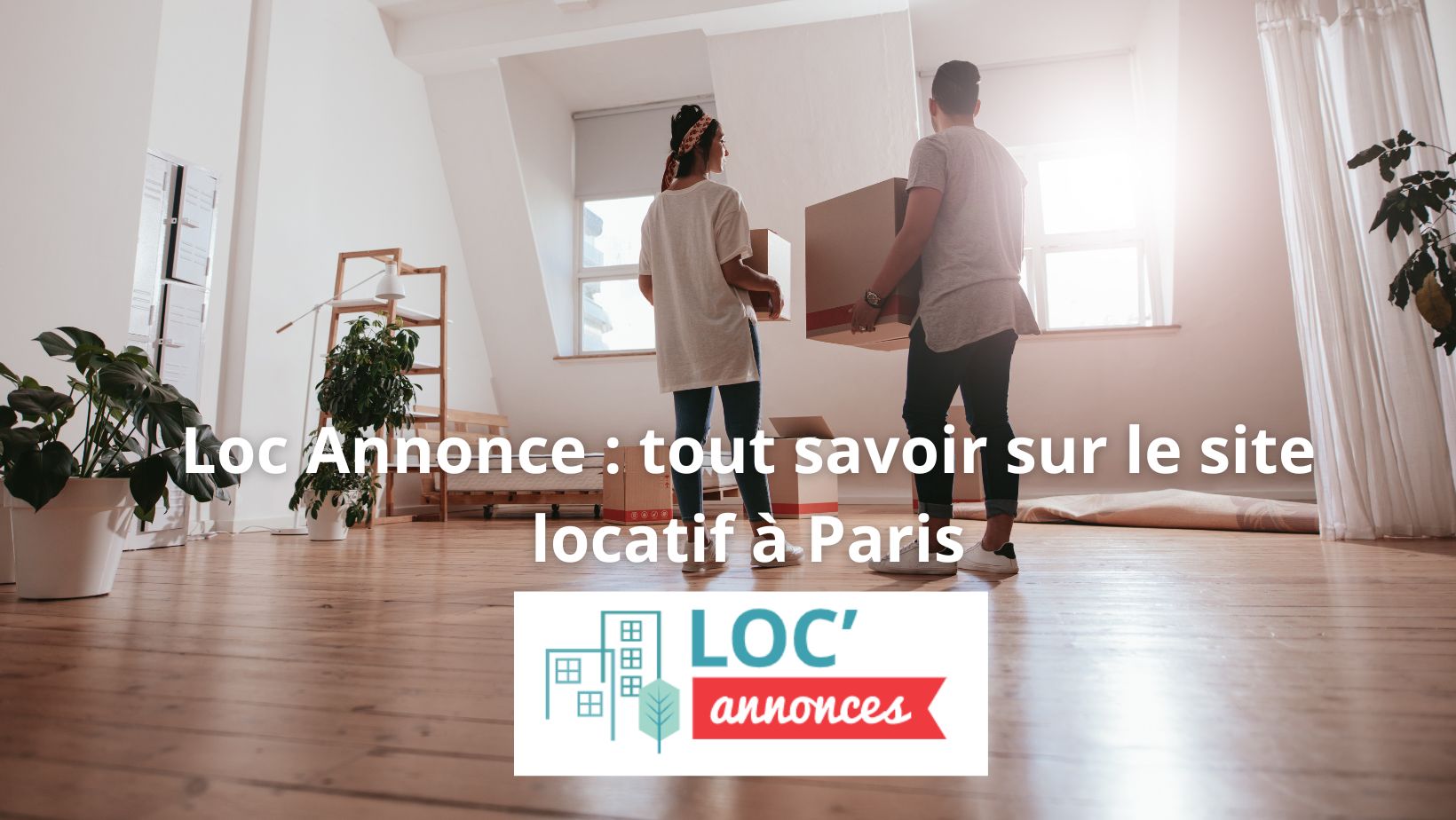 Loc Annonce : tout savoir sur le site locatif à Paris.